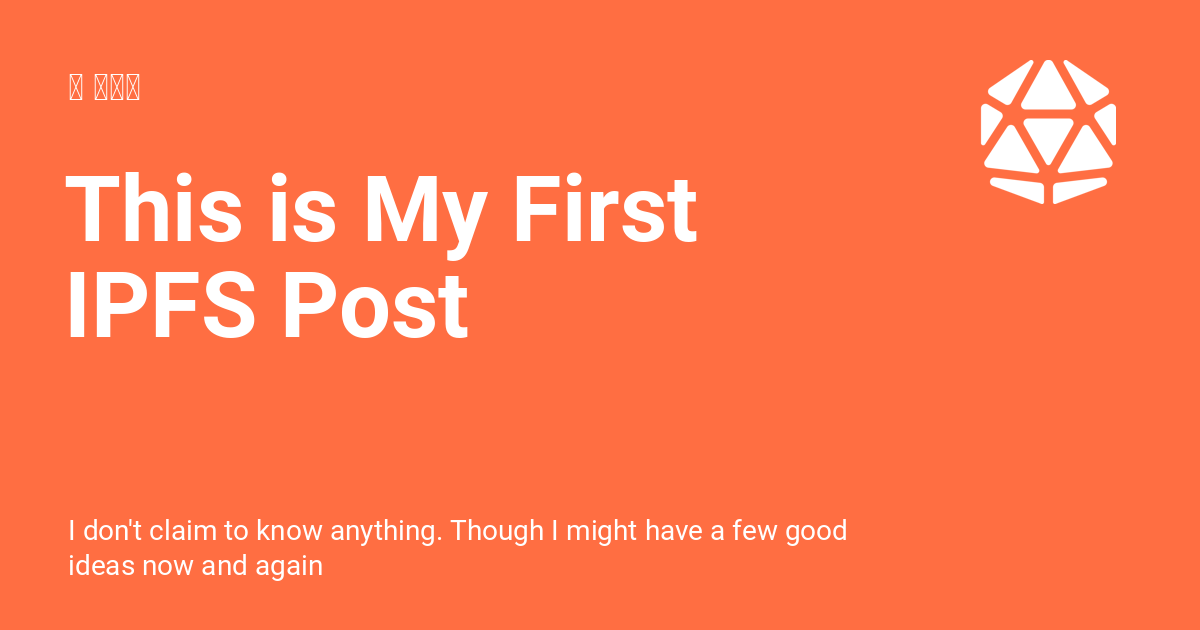 This is My First IPFS Post - 🤓 🐐‍💨‍🎂
