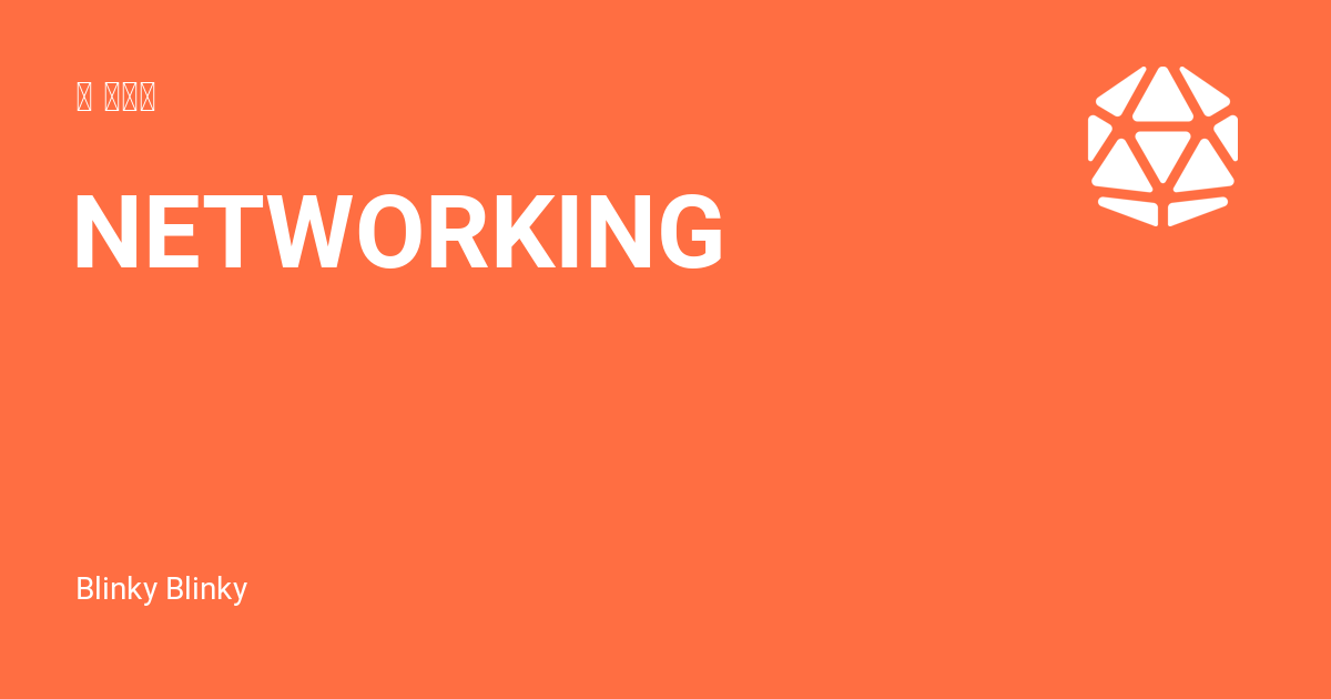 NETWORKING - 🤓 🐐‍💨‍🎂