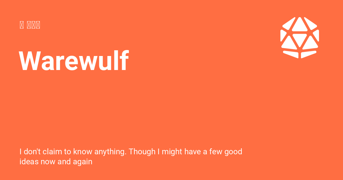 Warewulf - 🤓 🐐‍💨‍🎂